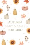 Autumn Themed Baby Names - Get inspired